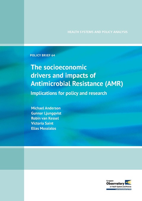 The socioeconomic drivers and impacts of Antimicrobial Resistance (AMR): Implications for policy ...